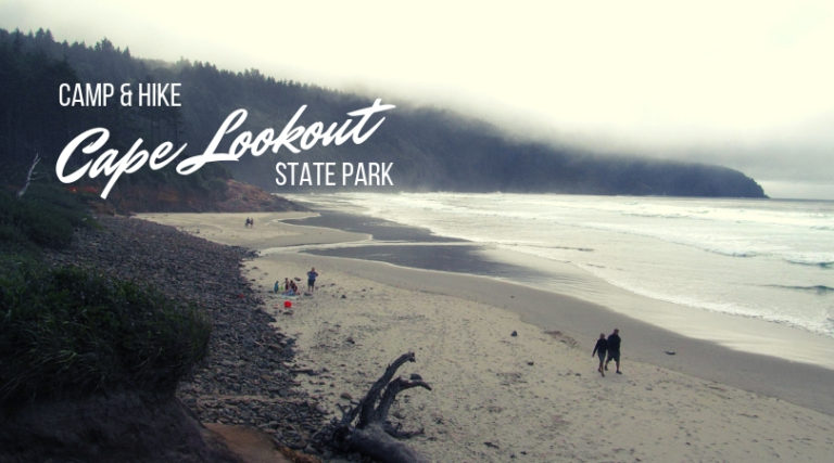 CAMP & HIKE: Cape Lookout State Park on the Oregon Coast | Northwest ...